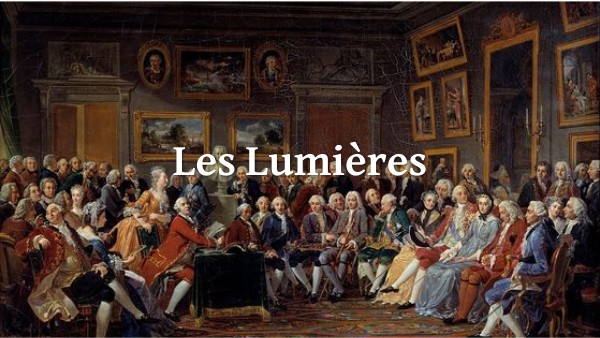 Exposé Francais "Les Lumières" | Genially