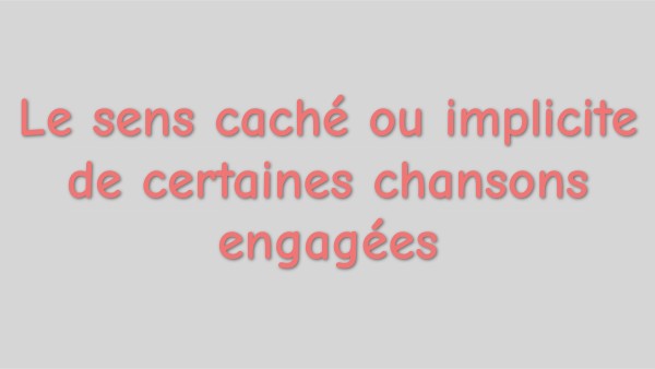 Le sens caché de certaines chansons | Genially