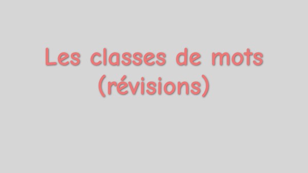 Les classes de mots 4e | Genially