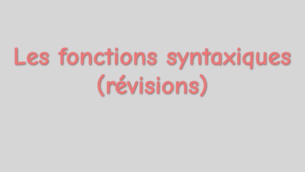 Les fonctions syntaxiques 4e | Genially