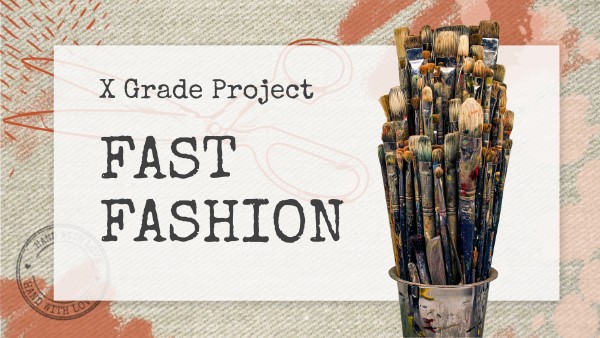 [X GRADE PROJECT] FAST FASHION | Genially