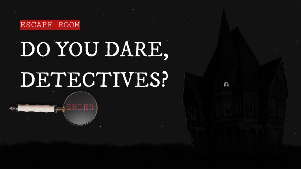 Do you dare, detectives? | Genially