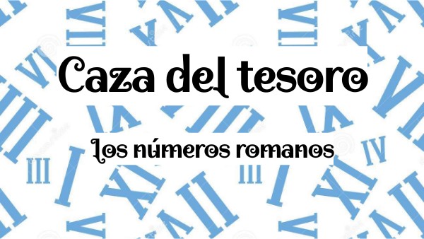 Caza del tesoro de números romanos | Genially