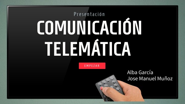 COMUNICACIÓN TELEMÁTICA | Genially