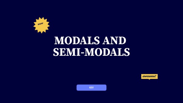 MODALS AND SEMI-MODALS | Genially