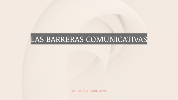 Isabel.MC. BARRERAS COMUNICATIVAS