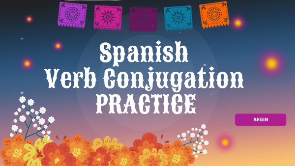 Spanish Verb Conjugation Practice