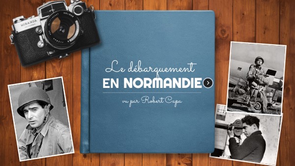 Le débarquement en Normandie vu par Robert Capa