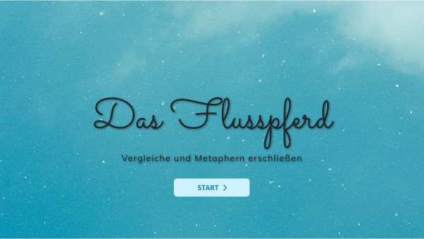 Das Flusspferd - Vergleiche und Metaphern erschließen