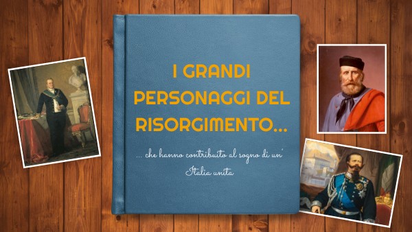 i grandi personaggi del risorgimento