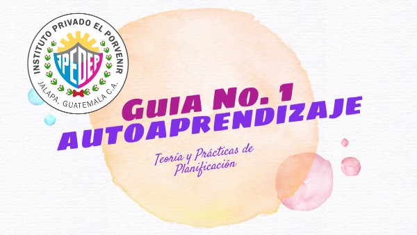 GUIA No. 1 CUARTA UNIDAD -TEORÍA Y PRÁCTICAS DE PLANIFICACIÓN- | Genially