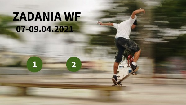 ZADANIA WF 07-09.04.21