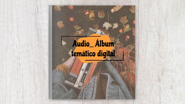 Audio_ Álbum temático digital | Genially