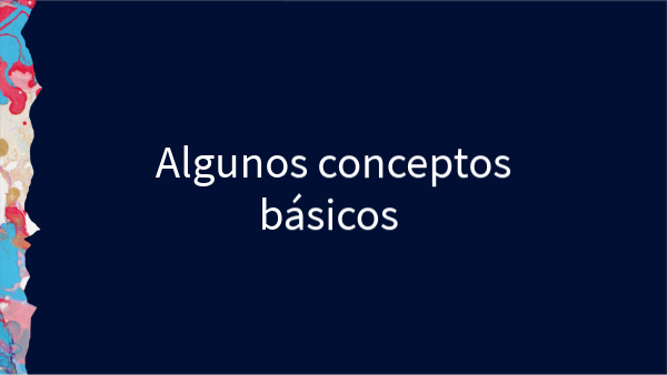 Algunos conceptos básicos | Genially