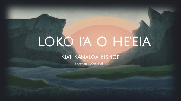Loko I'a o He'eia | Genially