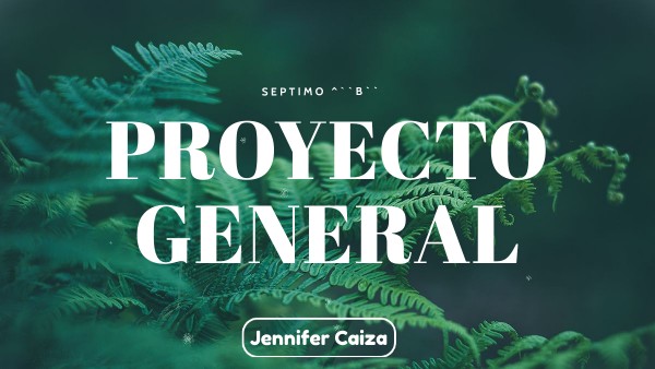 PROYECTO GENERAL | Genially