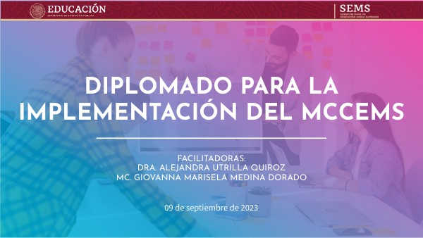 DIPLOMADO PARA LA IMPLEMENTACIÓN DEL MCCEMS | Genially