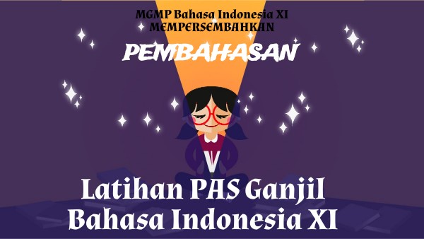 Pembahasan Latihan PAS Ganjil Bahasa Indonesia XI