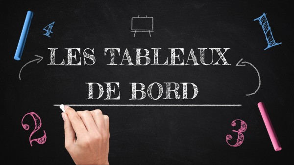 LES TABLEAUX DE BORD | Genially
