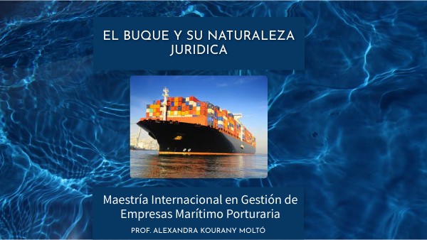 EL BUQUE Y SU NATURALEZA JURIDICA | Genially