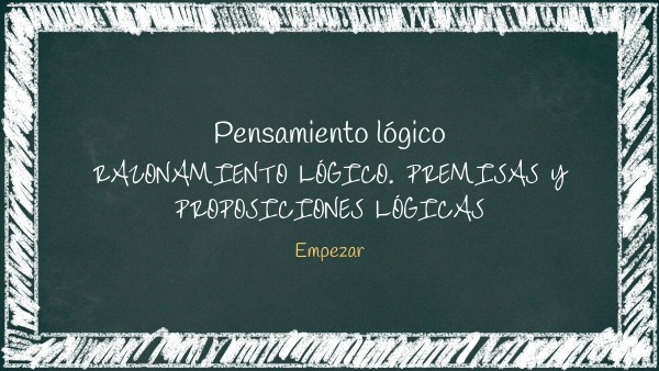 Razonamiento lógico, premisas y proposiciones lógicas | Genially