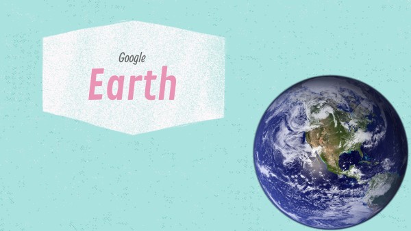 Google Earth. Geography and HIstory