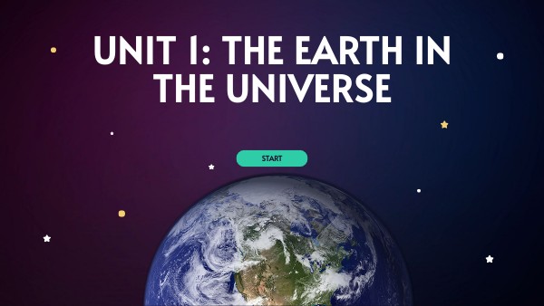 UNIT 1 - THE EARTH IN THE UNIVERSE | Genially