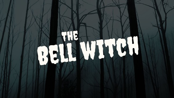 Copy - The Bell Witch
