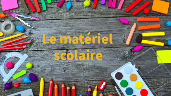 Le materiel scolaire
