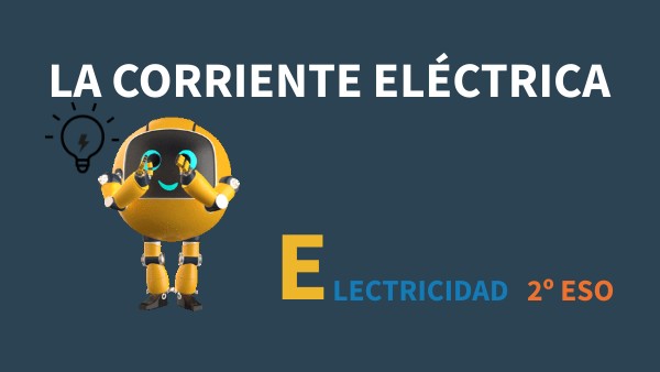 LA CORRIENTE ELÉCTRICA | Genially