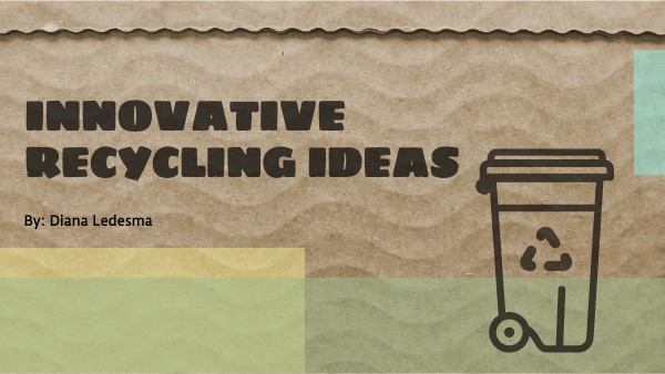 Innovative Recycling Ideas | Genially