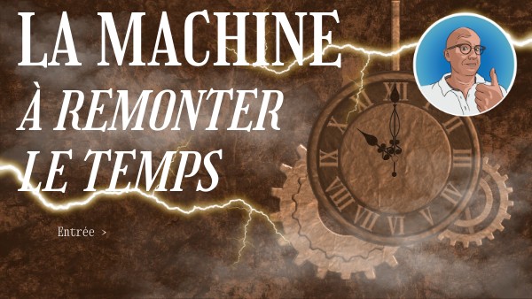 Machine à remonter le temps | Genially