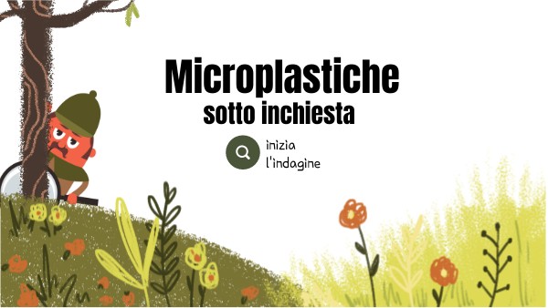 Microplastiche - GREEN SCHOOL | Genially