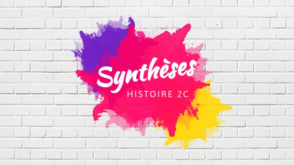 Synthèses histoire 2C | Genially