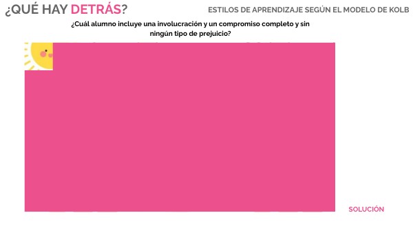 QUÉ HAY DETRÁS - ESTILOS DE APRENDIZAJE SEGÚN EL MODELO DE KOLB | Genially