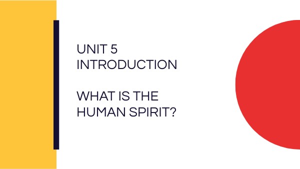 Unit 5 Introduction-What is the human spirit? | Genially