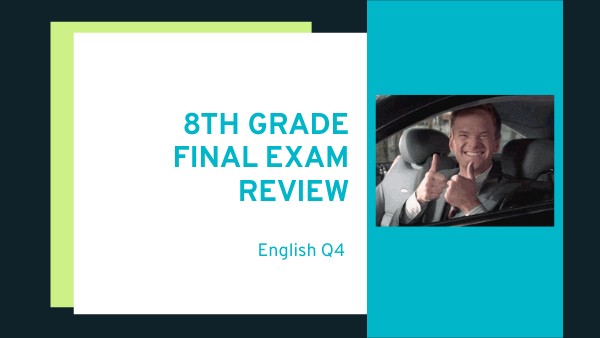 8TH Grade Final Exam Review Q4