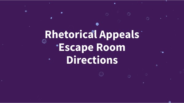 Rhetorical Appeals Escape Room Directions | Genially