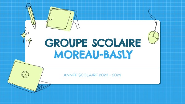 GROUPE SCOLAIRE MOREAU-BASLY | Genially