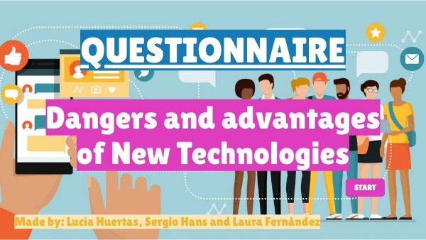 Questionnaire - Dangers and advantages of New Technologies