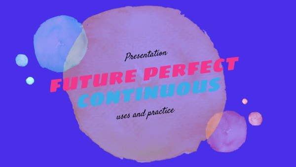 Future Perfect Continuous | Genially