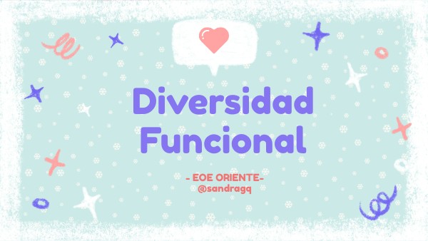DIVERSIDAD FUNCIONAL | Genially