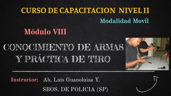 MODULO VIII CONOCIMIENTO DE ARMAS | Genially