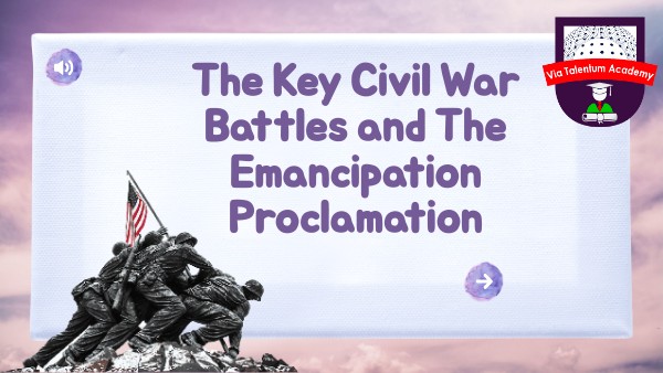 7th_USH_2_2_The Key Civil War Battles and The Emancipation Proclamatio ...