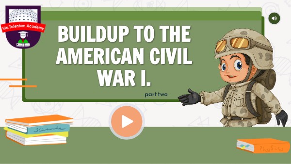 7th_USH_1_3_Buildup to the American Civil War I.