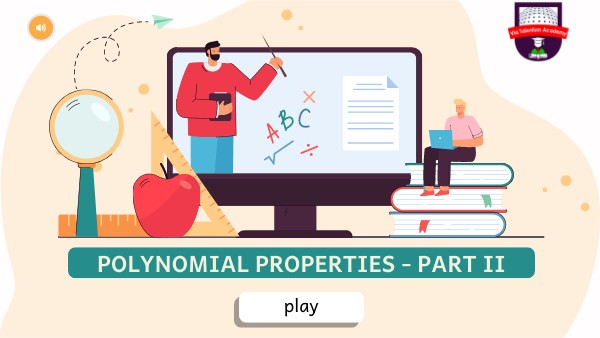 12th_M_3_3_I2_Polynomial Properties_Part II | Genially