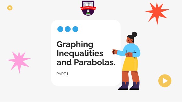 12th_M_2_3_I1 Graphing Inequalities and Parabolas.