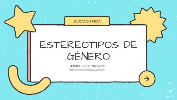 ESTEREOTIPOS DE GÉNERO | Genially