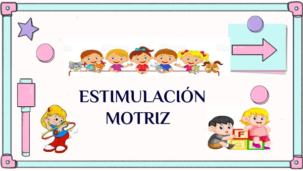 ESTIMULACION MOTRIZ | Genially