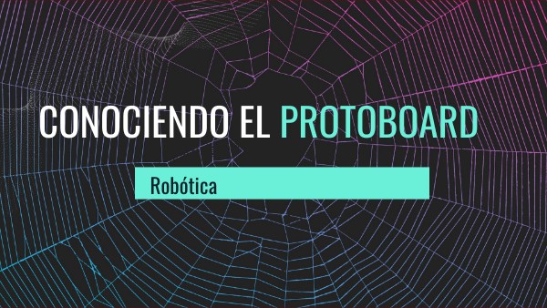 Conociendo el Protoboard 2 | Genially